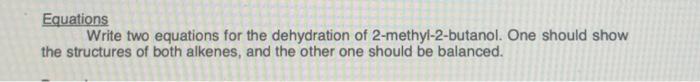 Solved Equations Write two equations for the dehydration of | Chegg.com