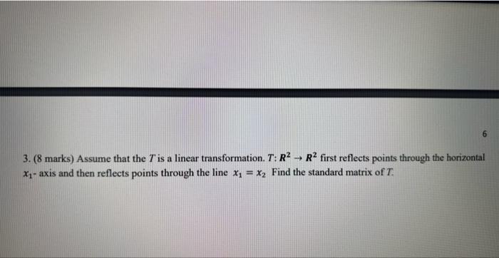 Solved 3. (8 marks) Assume that the T is a linear | Chegg.com