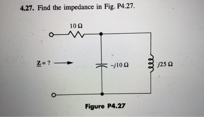 Solved 4.27. Find the impedance in Fig. P4.27. 10 22 Z= ? - | Chegg.com