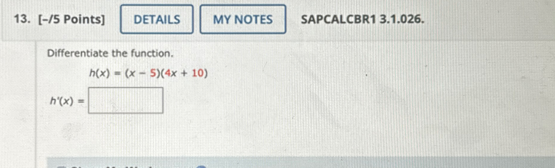 Solved [-/5 ﻿Points] ﻿SAPCALCBR1 3.1.026.Differentiate the | Chegg.com