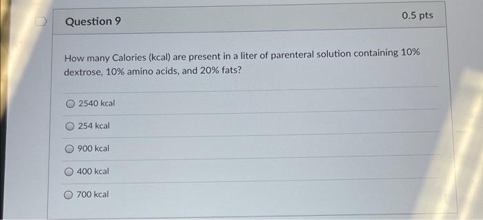 Solved 0.5 pts Question 9 How many Calories (kcal) are | Chegg.com