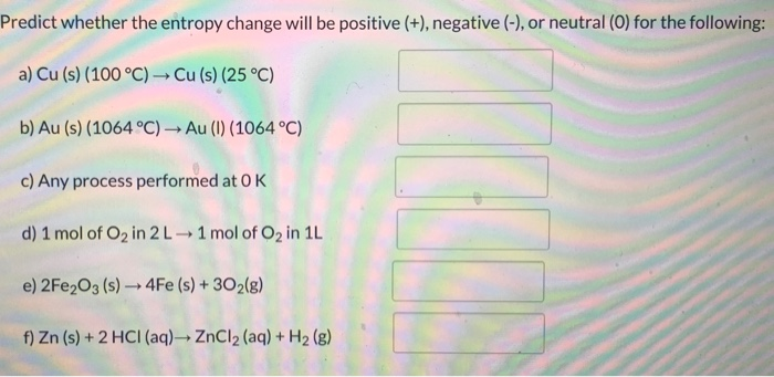 Solved Predict whether the entropy change will be positive | Chegg.com