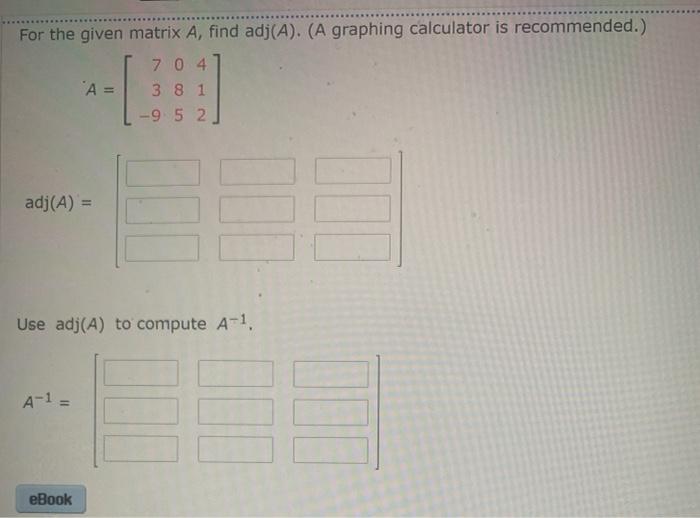 Solved For the given matrix A, find adj(A). (A graphing | Chegg.com