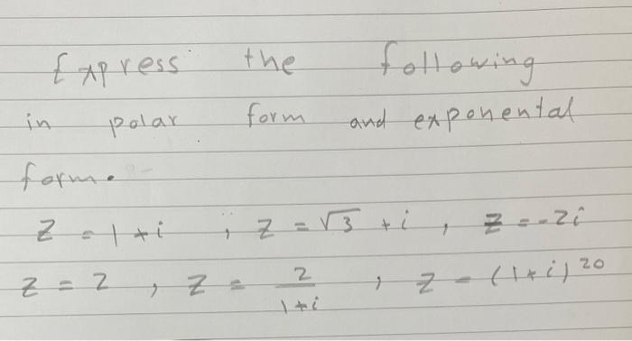 Solved Express the following in polar form and exponental | Chegg.com