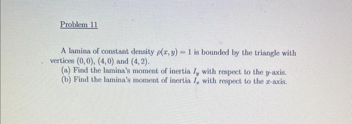 Solved A lamina of constant density ρ(x,y)=1 is bounded by | Chegg.com