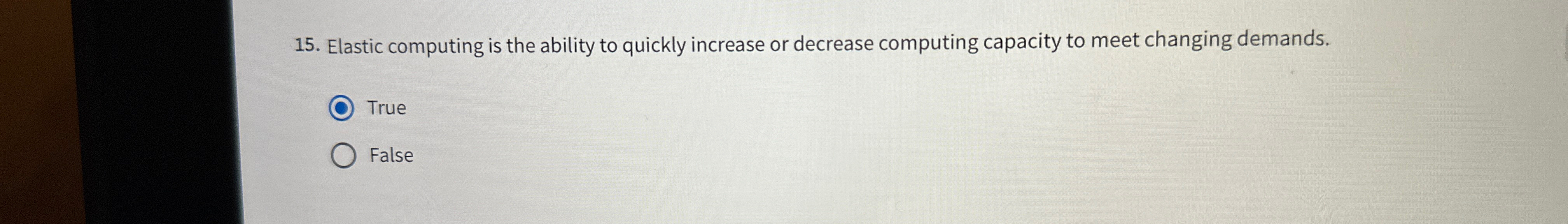 Solved Elastic computing is the ability to quickly increase | Chegg.com