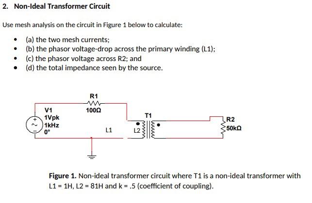 Solved 2. Non-Ideal Transformer Circuit Use mesh analysis on | Chegg.com