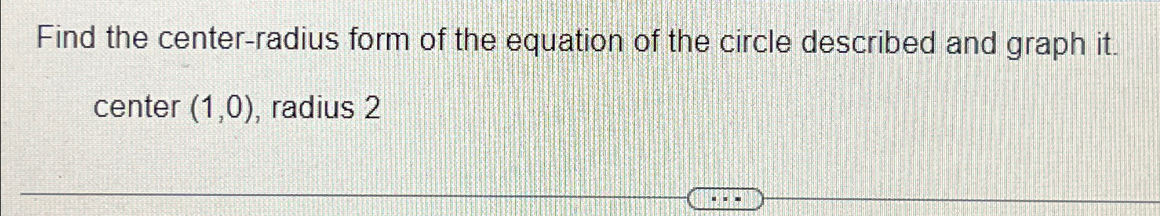 Solved Find the center-radius form of the equation of the | Chegg.com