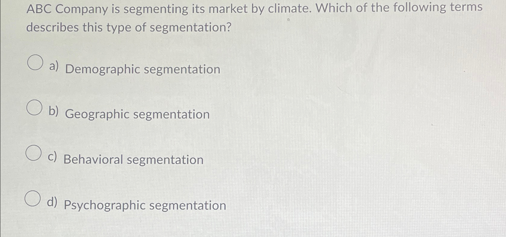 Solved ABC Company is segmenting its market by climate. | Chegg.com