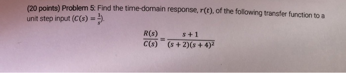 Solved (20 points) Problem 5: Find the time-domain response, | Chegg.com