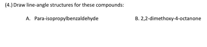 Solved (4.) Draw line-angle structures for these compounds: | Chegg.com
