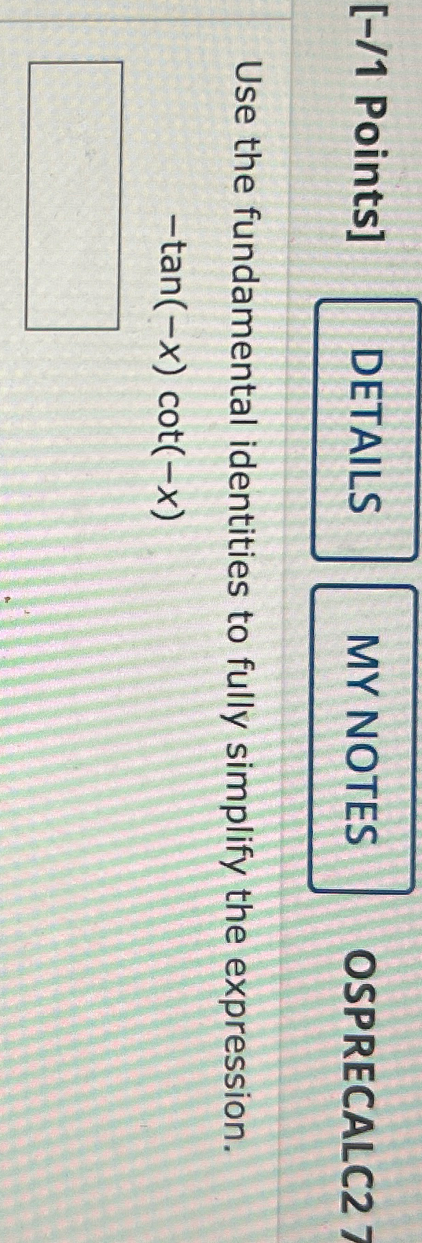 Solved [-/1 ﻿Points]OSPRECALC2 7Use the fundamental | Chegg.com