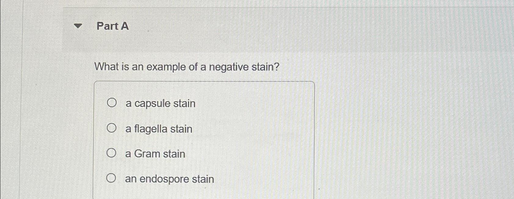 Solved Part AWhat is an example of a negative stain?a | Chegg.com