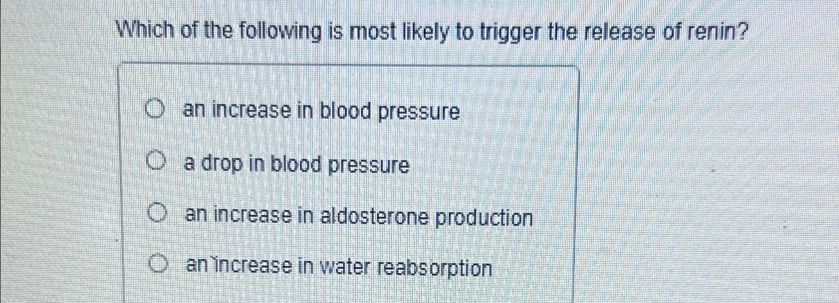 Solved Which of the following is most likely to trigger the | Chegg.com