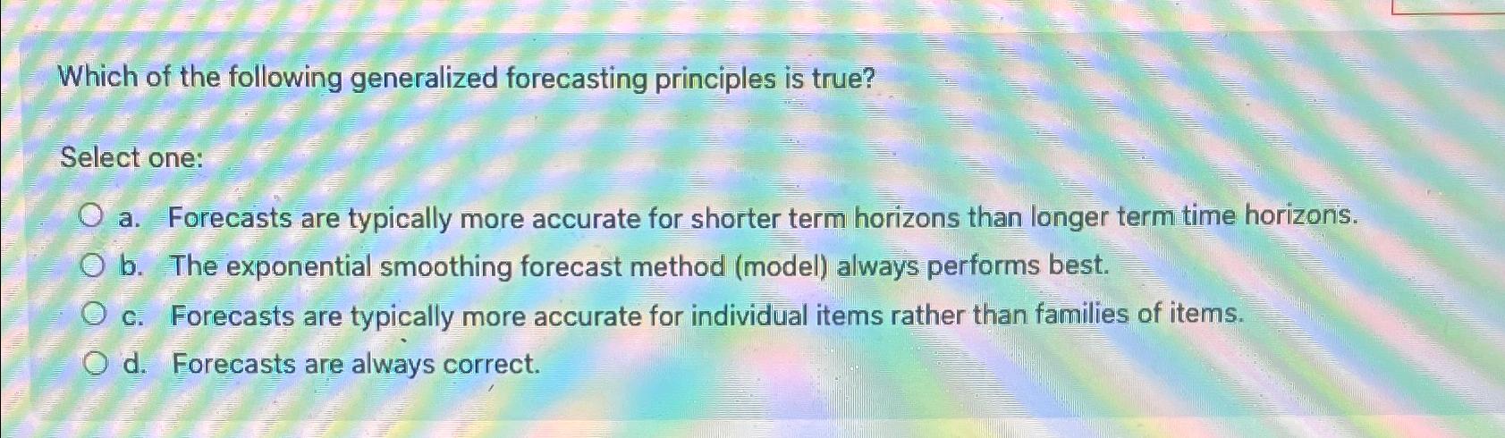Solved Which of the following generalized forecasting | Chegg.com
