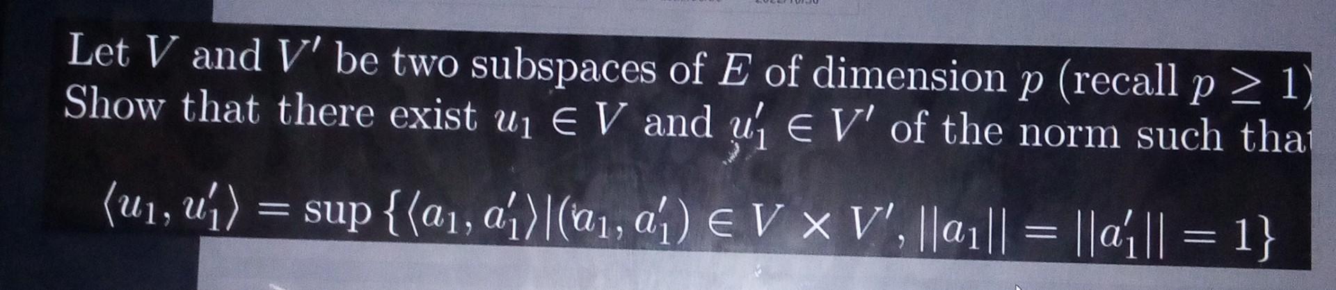 Let V and V′ be two subspaces of E of dimension p | Chegg.com