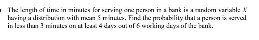 Solved The length of time in minutes for serving one person | Chegg.com