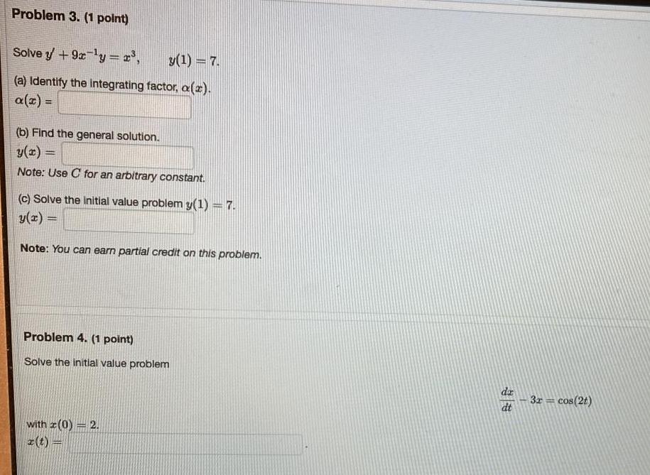 Solved Problem 3. (1 ﻿point)Solve y'+9x-1y=x3,y(1)=7.(a) | Chegg.com