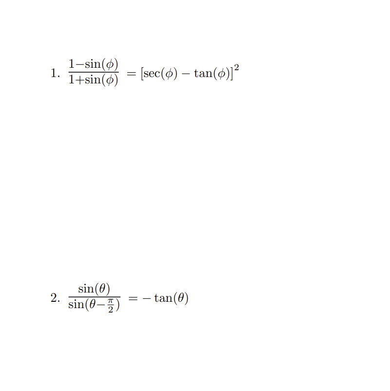 Solved 1-sin(φ)1+sin(φ)=[sec(φ)-tan(φ)]2sin(θ)sin(θ-π2)=-tan | Chegg.com