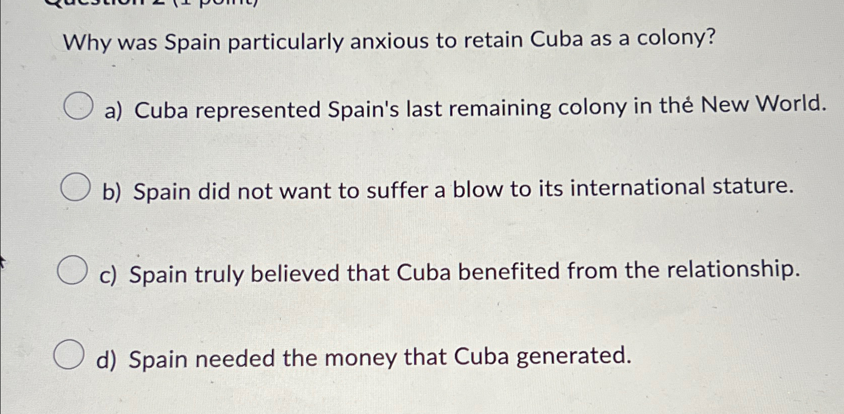 Solved Why was Spain particularly anxious to retain Cuba as | Chegg.com