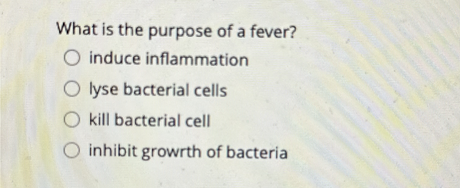 Solved What is the purpose of a fever?induce | Chegg.com