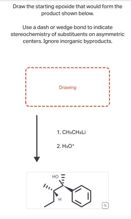 Solved Draw the starting epoxide that would form the product | Chegg.com