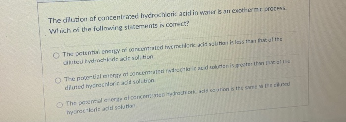 Solved The dilution of concentrated hydrochloric acid in | Chegg.com