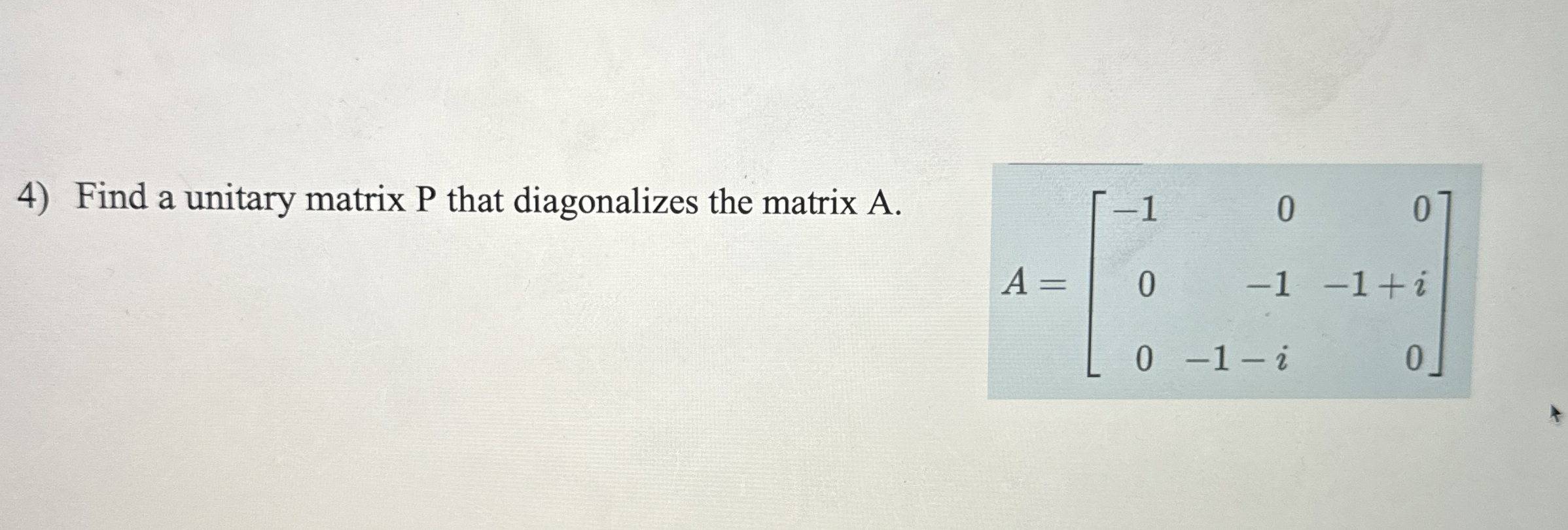 Solved Find a unitary matrix P ﻿that diagonalizes the matrix | Chegg.com