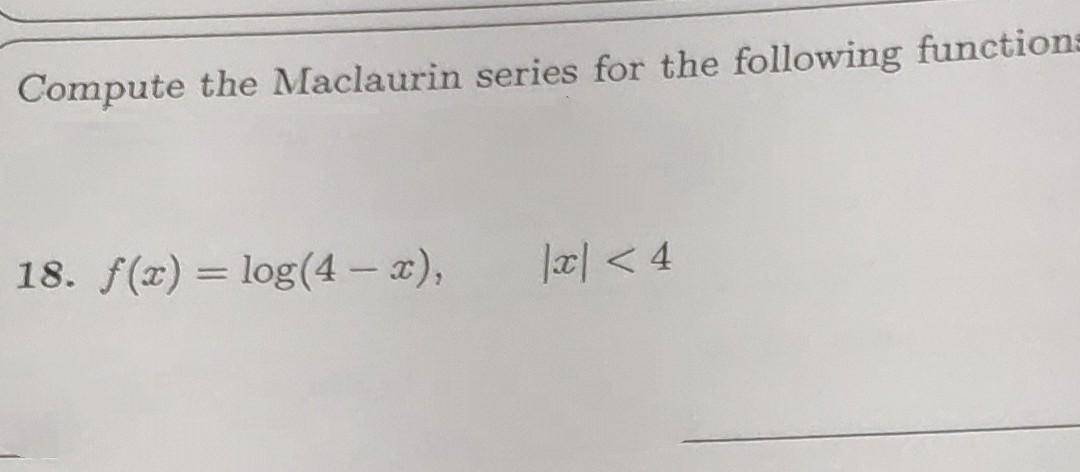 Solved Compute the Maclaurin series for the following | Chegg.com