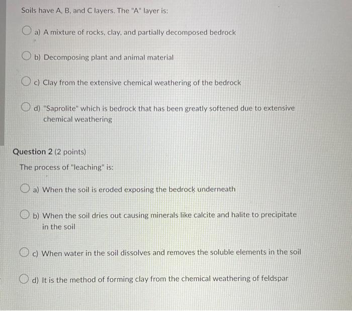 Solved Soils have A,B, and C layers. The "A" layer is: a) A | Chegg.com