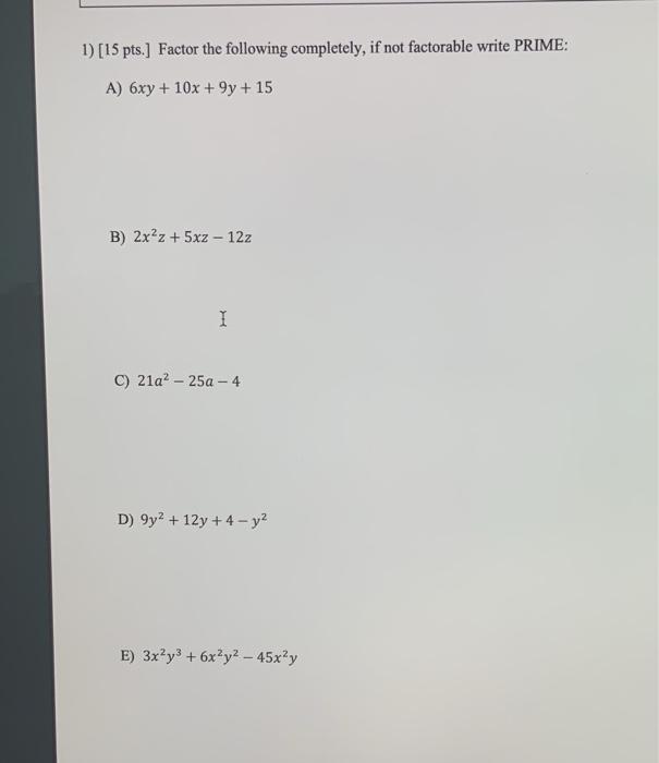 Solved 1) [15 pts.] Factor the following completely, if not | Chegg.com