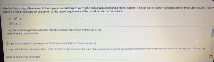 Solved Use the division algorithm to rewrite the improper | Chegg.com