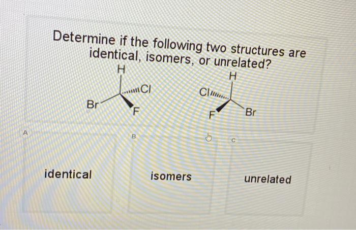 Solved Determine if the following two structures are | Chegg.com