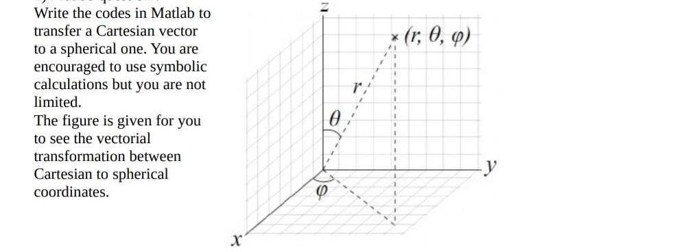 Solved * (r, 0, 0) I Write the codes in Matlab to transfer a | Chegg.com