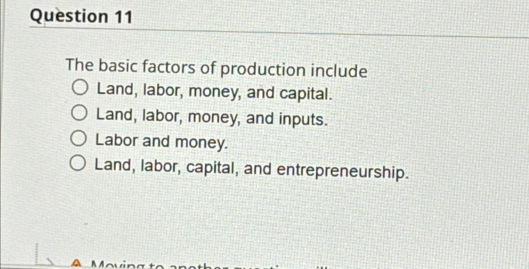 Solved Question 11The basic factors of production include | Chegg.com