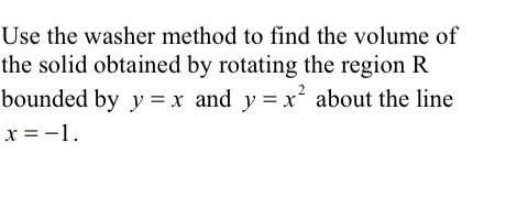 Solved Use the washer method to find the volume of the solid | Chegg.com