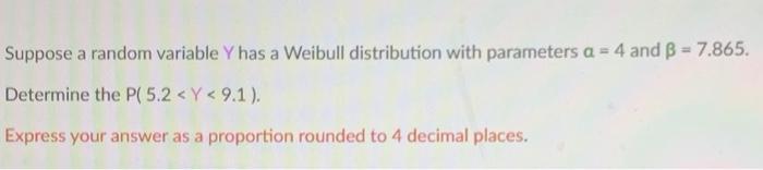 Solved Suppose a random variable Y has a Weibull | Chegg.com