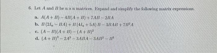 6. Let A and B be n×n matrices. Expand and simplify | Chegg.com