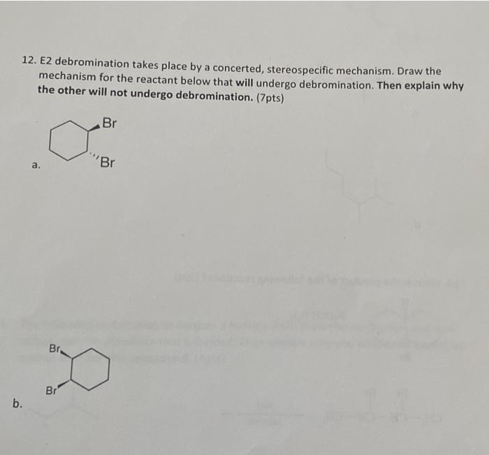 Solved 12. E2 debromination takes place by a concerted, | Chegg.com