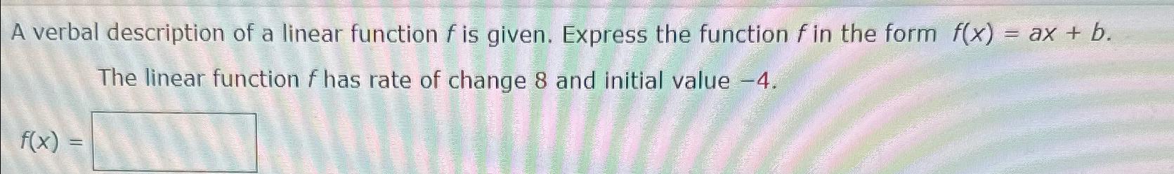 Solved A verbal description of a linear function f ﻿is | Chegg.com