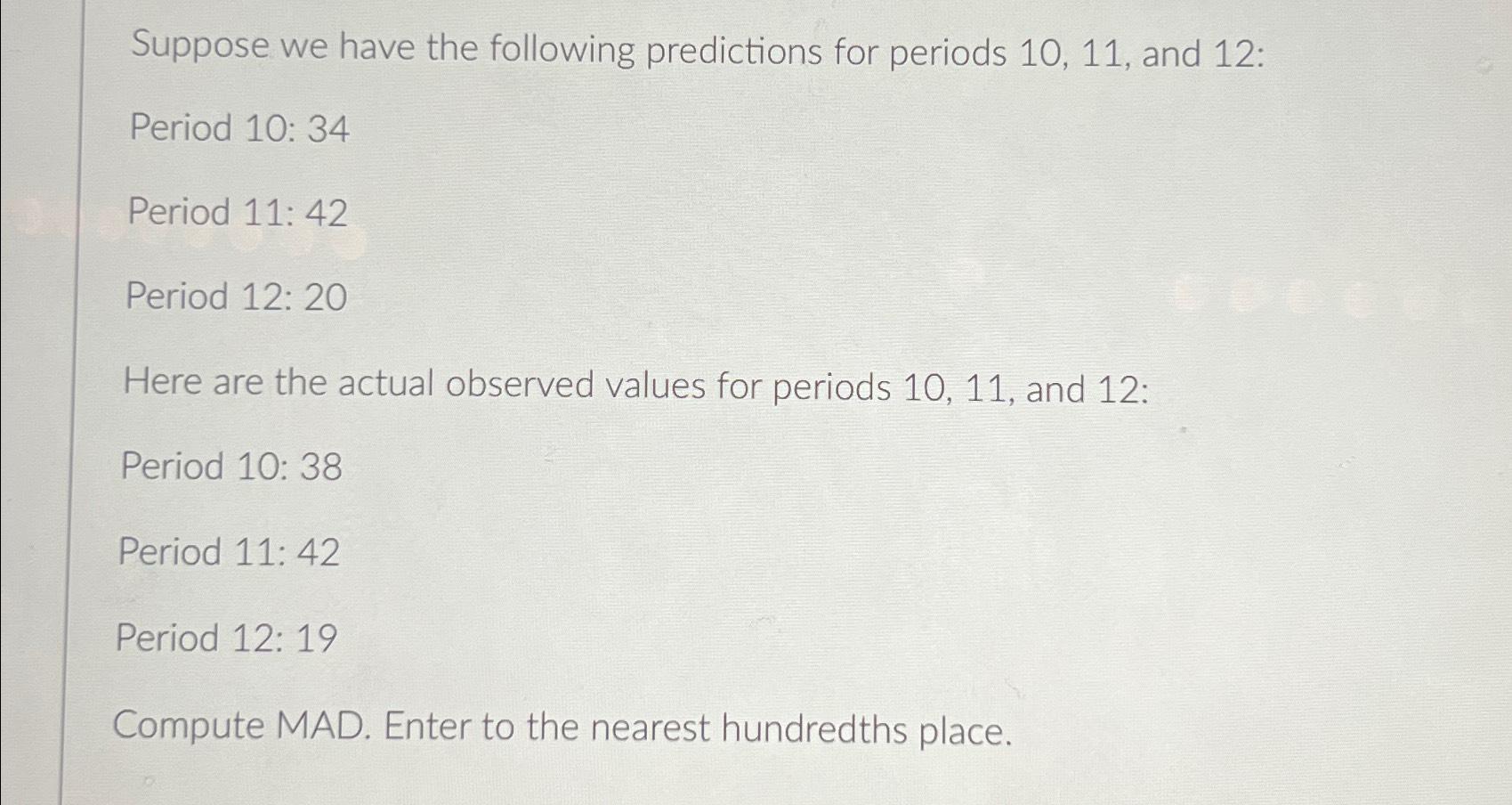 Solved Suppose we have the following predictions for periods | Chegg.com