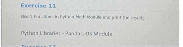 Solved Exercise 11 Use 5 Functions in Python Math Module and | Chegg.com