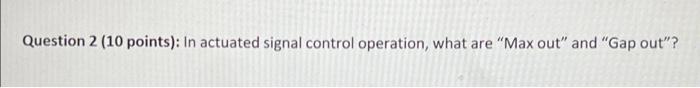 Question 2 10 Points In Actuated Signal Control