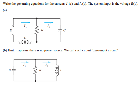 Solved Write the governing equations for the currents I1(t) | Chegg.com