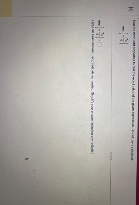 Solved Use the even-odd properties to find the exact value | Chegg.com