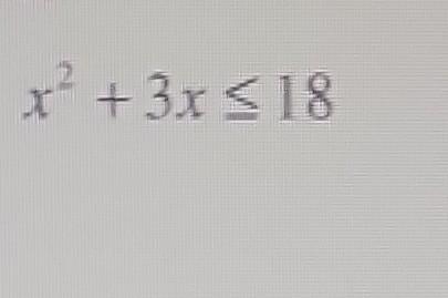 Solved x2+3x≤18 | Chegg.com