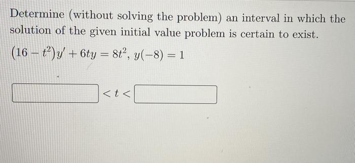 Solved Determine (without solving the problem) an interval | Chegg.com