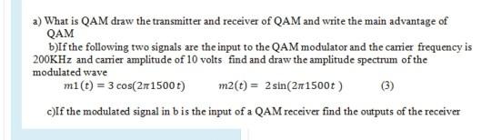 Solved a) What is QAM draw the transmitter and receiver of | Chegg.com
