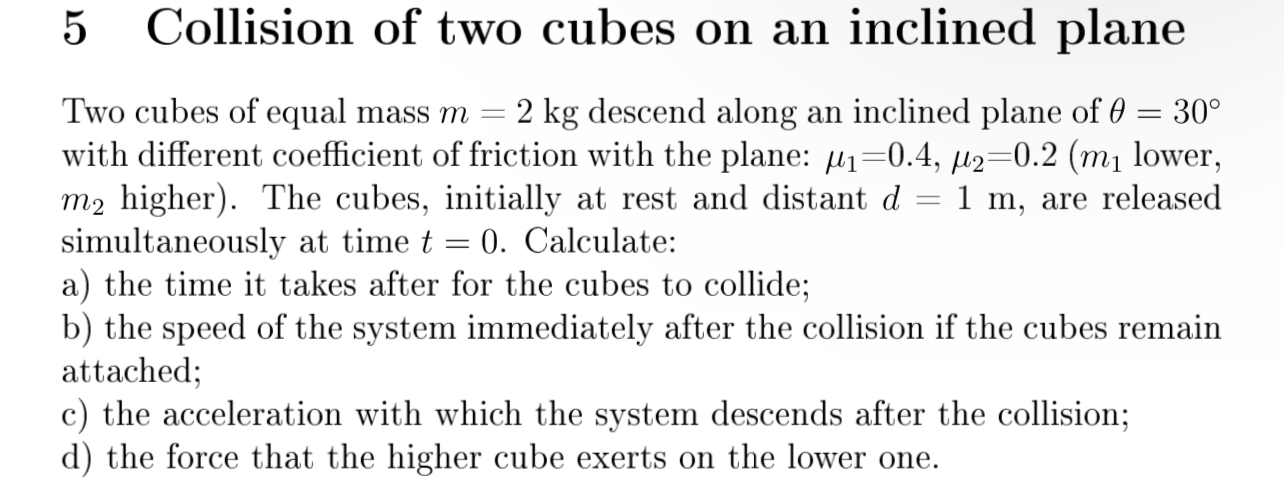 Solved 5 ﻿Collision of two cubes on an inclined planeTwo | Chegg.com