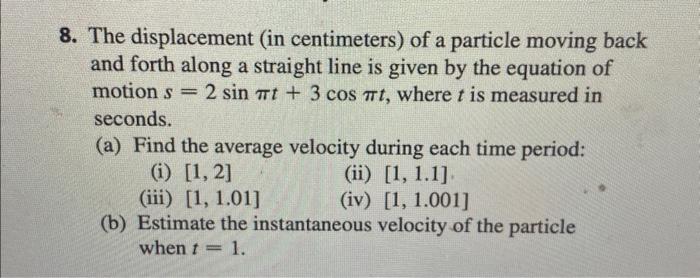 Solved 8. The displacement (in centimeters) of a particle | Chegg.com
